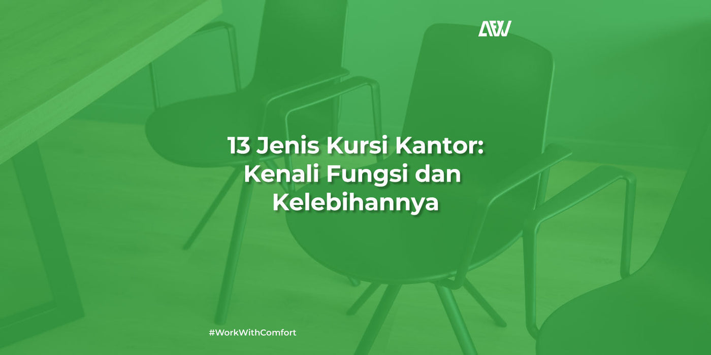 13 Jenis Kursi Kantor: Kenali Fungsi dan Kelebihannya – All For Work