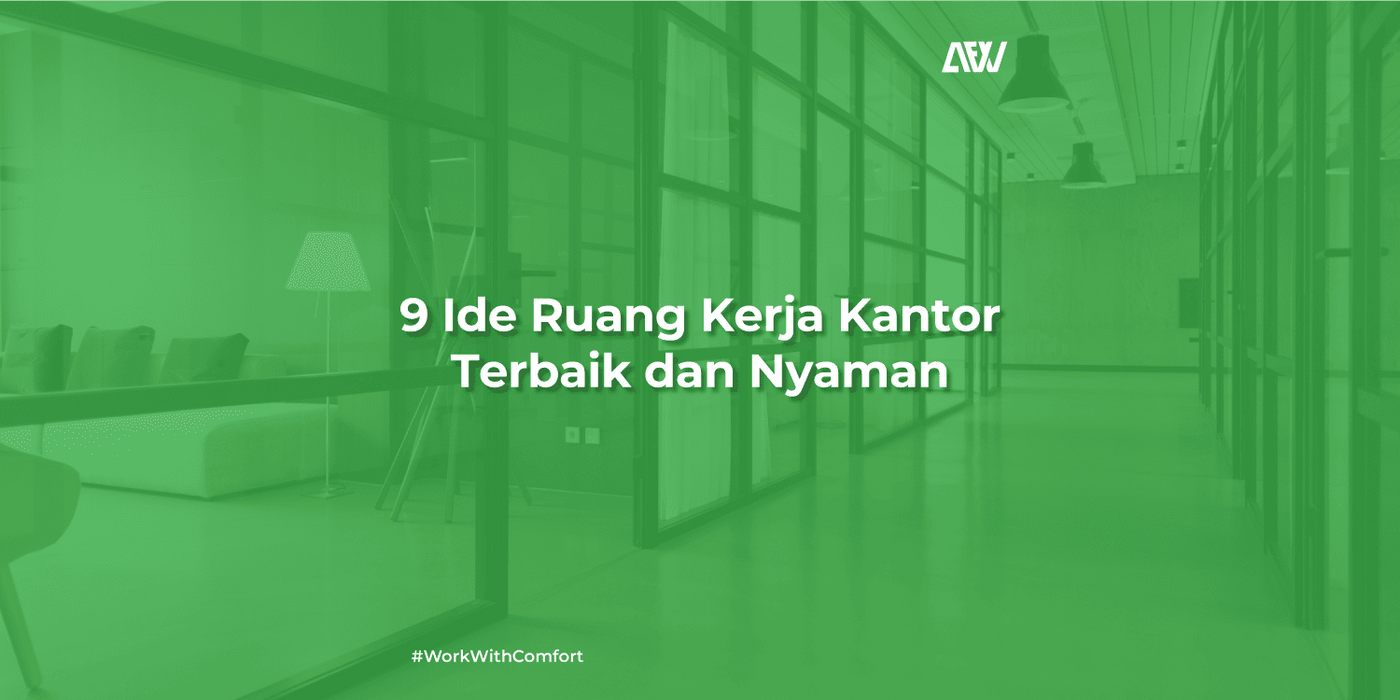 9 Ide Ruang Kerja Kantor Terbaik dan Nyaman – All For Work