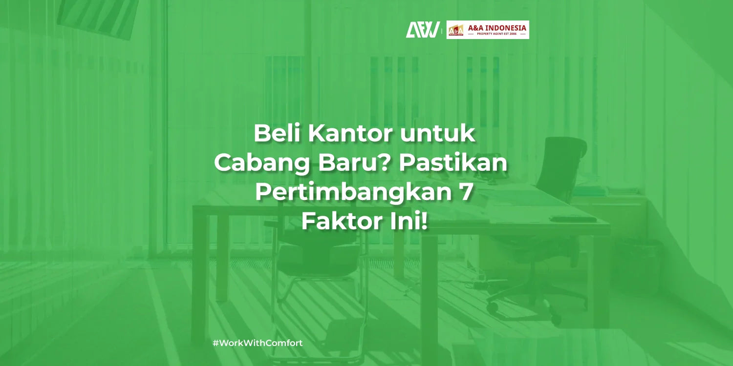 Beli Kantor untuk Cabang Baru? Pastikan Pertimbangkan 7 Faktor Ini ...