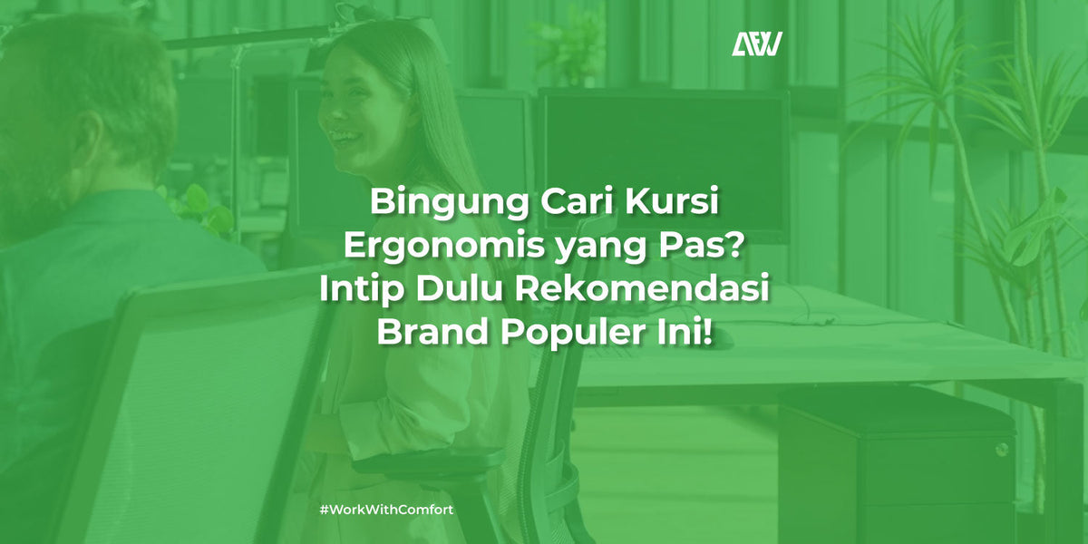 Bingung Cari Kursi Ergonomis yang Pas? Intip Dulu Rekomendasi Brand Po – All For Work