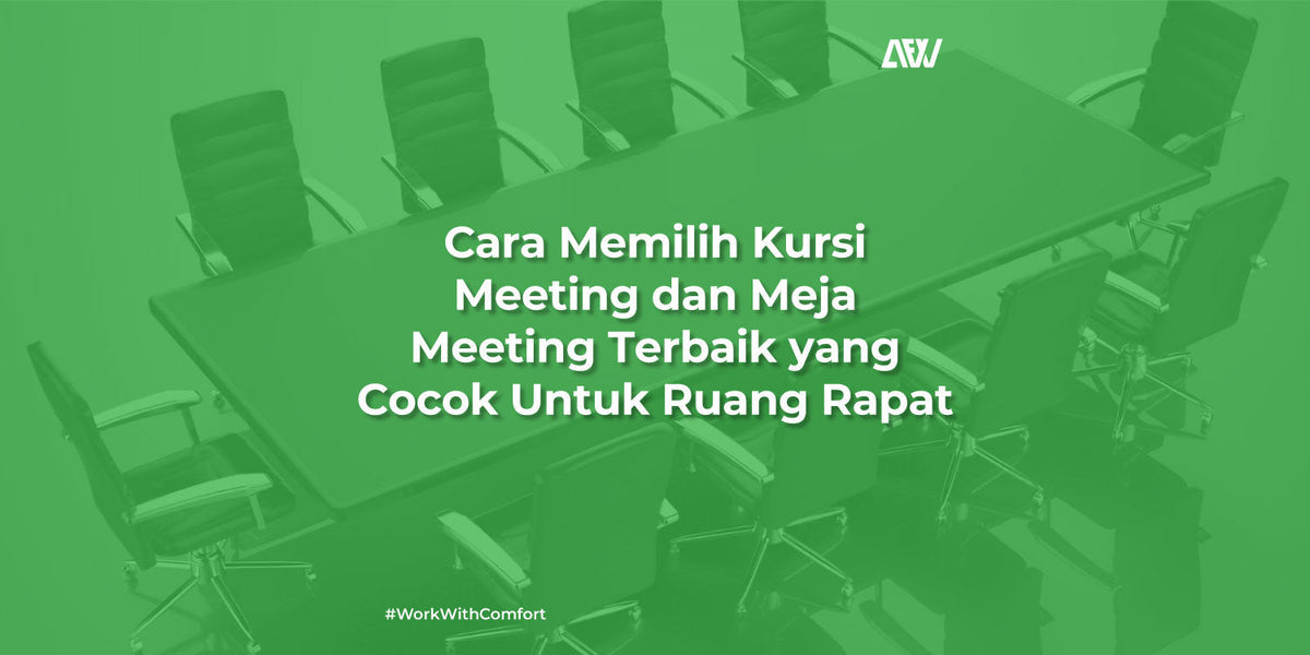Cara Memilih Kursi Meeting dan Meja Meeting Terbaik yang Cocok Untuk R ...