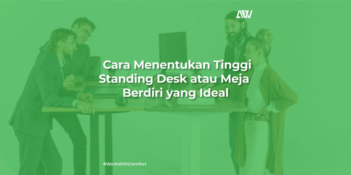 Cara Menentukan Tinggi Standing Desk atau Meja Berdiri yang Ideal – All ...