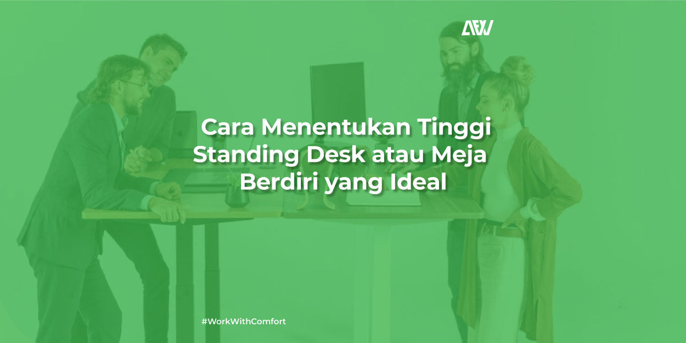 Cara Menentukan Tinggi Standing Desk atau Meja Berdiri yang Ideal – All ...